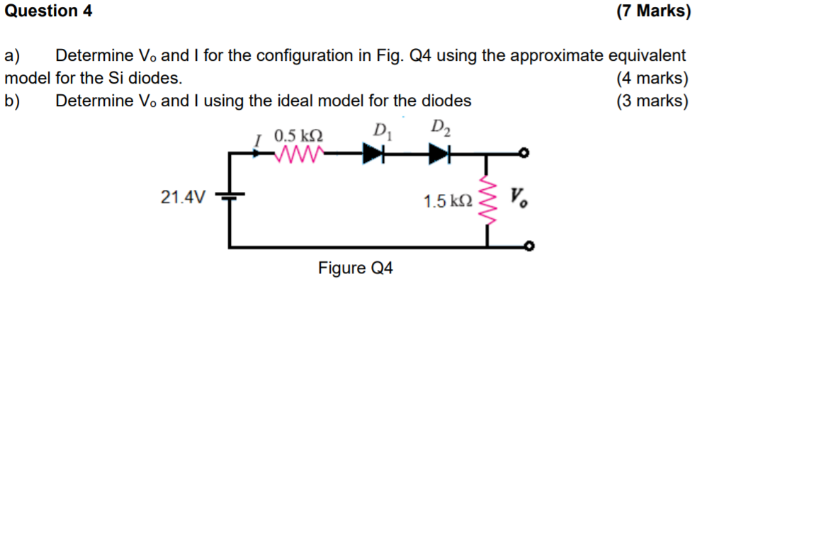 Solved Question 4 (7 Marks) a) Determine V. and I for the | Chegg.com