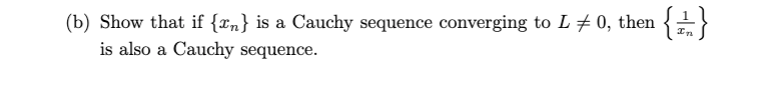 Solved (b) Show that if {xn} is a Cauchy sequence converging | Chegg.com