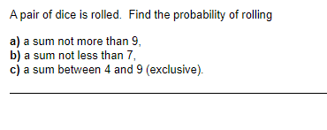 Solved A pair of dice is rolled. Find the probability of | Chegg.com