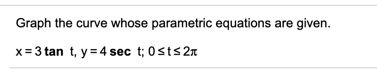 Solved Graph the curve whose parametric equations are given. | Chegg.com
