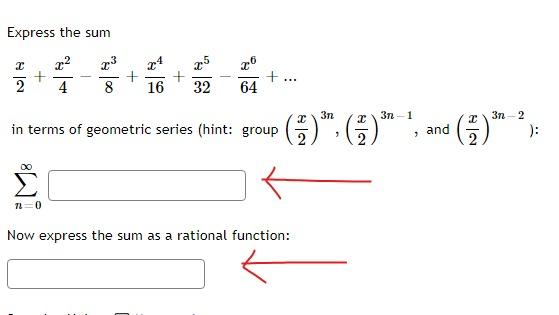 Solved Express the sum 2x+4x2−8x3+16x4+32x5−64x6+… in terms | Chegg.com