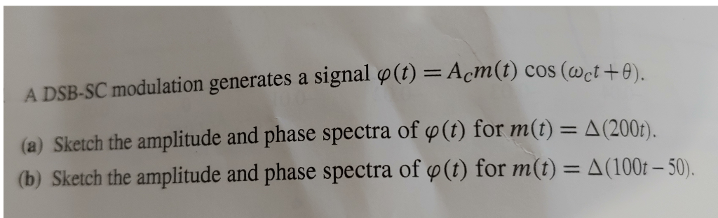 Solved A DSB-SC modulation generates a signal 8(t) = Acm(t) | Chegg.com