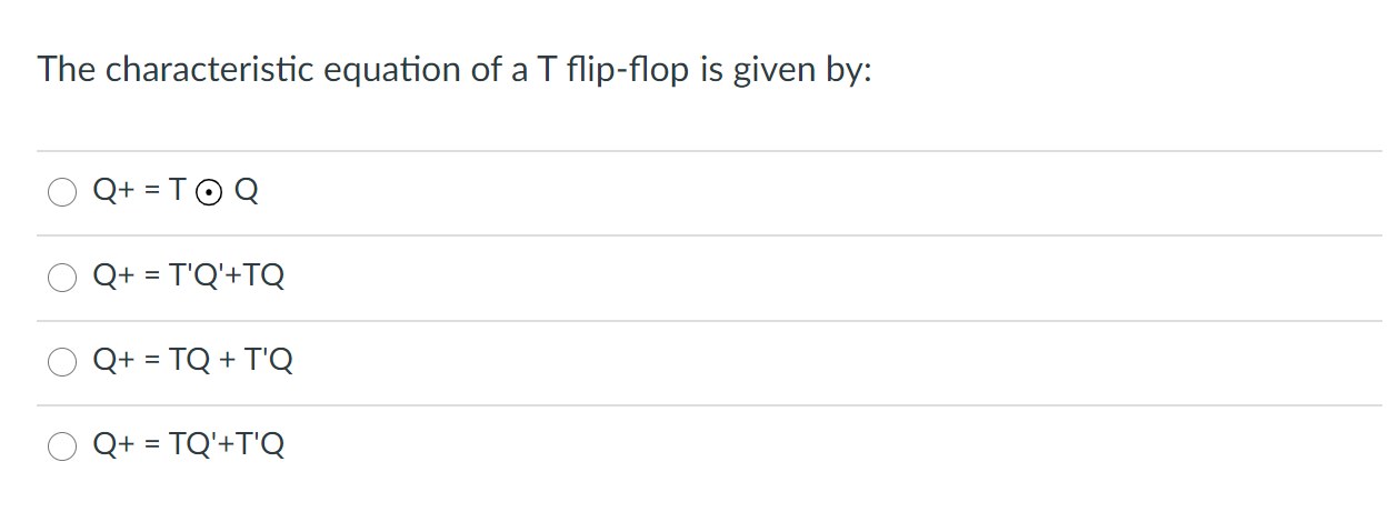 Solved The characteristic equation of a T flip-flop is given | Chegg.com