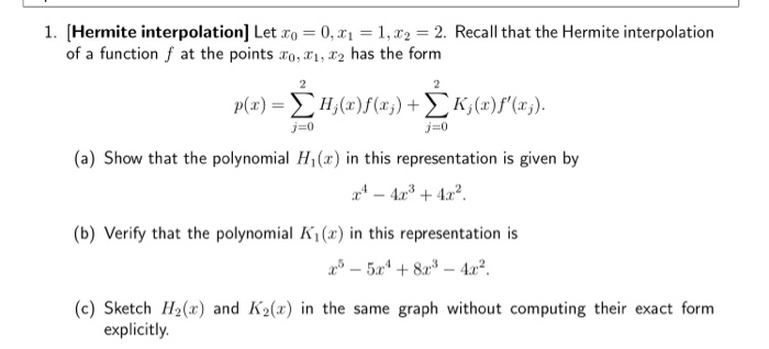 Solved [Hermite interpolation] Let xo = 0, x1 = 1 , x2 = 2, | Chegg.com