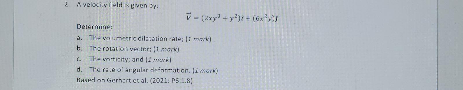 Solved 2. A velocity field is given by: v = (2xy + y2)2 + | Chegg.com