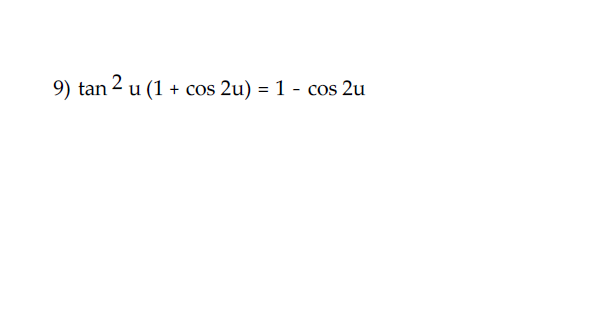 Solved 9) tan 2 u (1 + cos 2u) -1 - cos 2u | Chegg.com