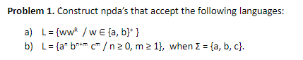 Solved Problem 1. Construct npda's that accept the following | Chegg.com