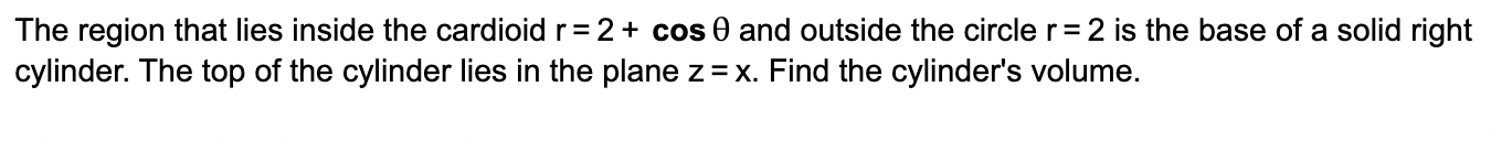 Solved The region that lies inside the cardioid r=2+cosθ and | Chegg.com