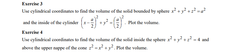 Solved Exercise 3 Use cylindrical coordinates to find the | Chegg.com
