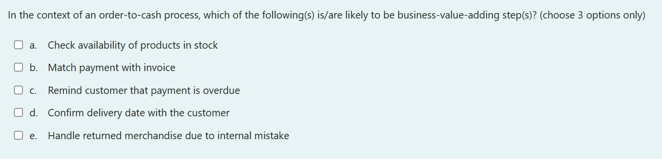 Solved In the context of an order-to-cash process, which of | Chegg.com