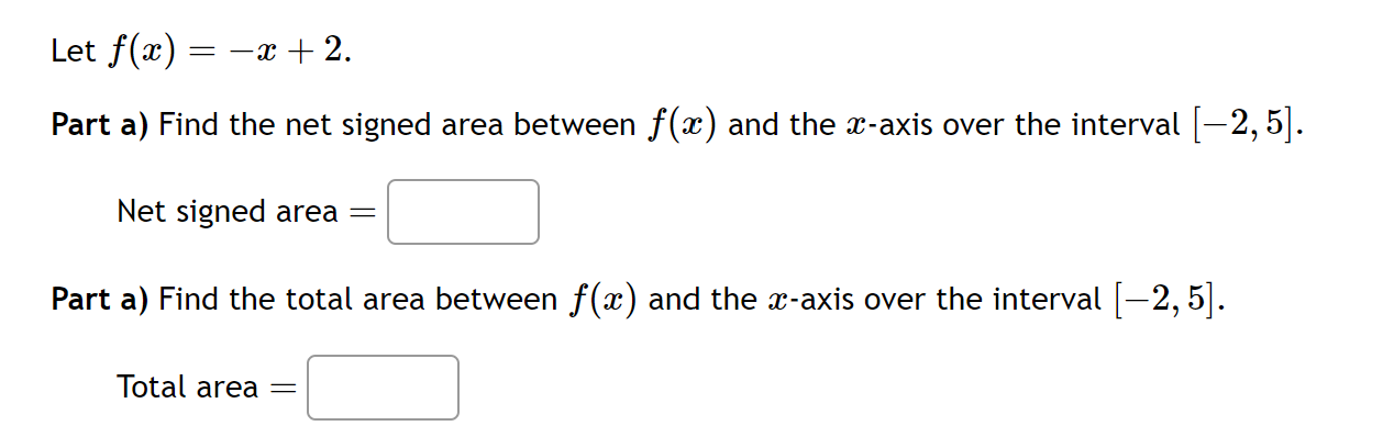 Solved Let f(x)=-x+2. Part a) Find the net signed area | Chegg.com