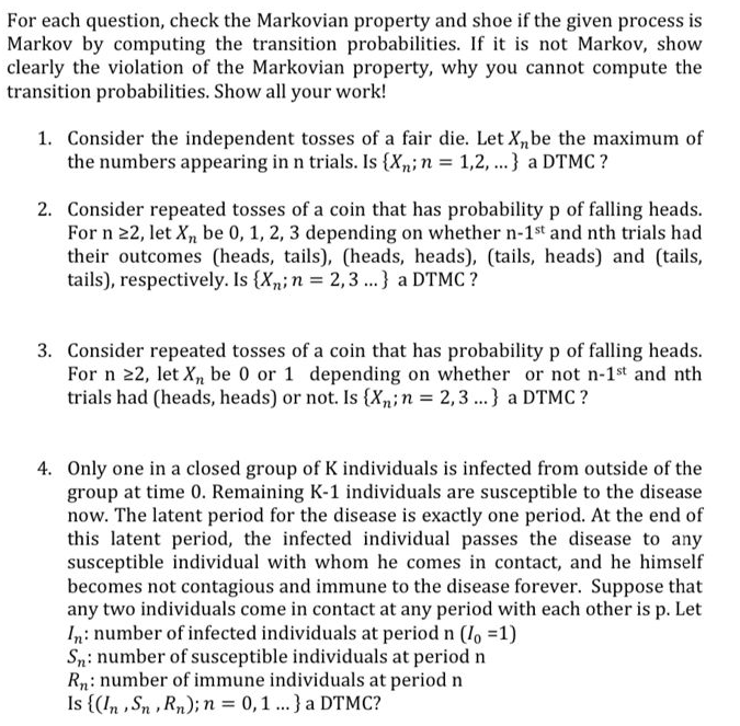 Solved For each question, check the Markovian property and | Chegg.com