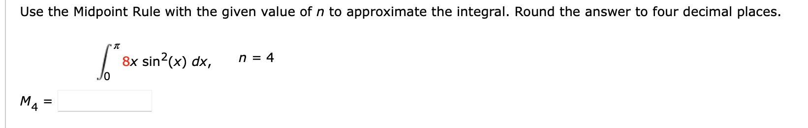 Solved Use the Midpoint Rule with the given value of n to | Chegg.com