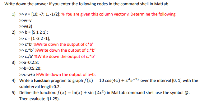 Solved Write down the answer if you enter the following | Chegg.com