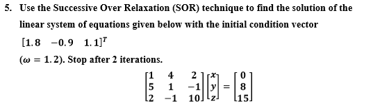 Solved 10][2] l15) 5. Use the Successive Over Relaxation | Chegg.com