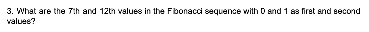 Solved Fibonacci Sequence generator: The general Fibonacci | Chegg.com