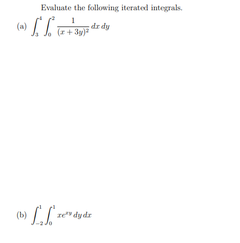 Solved Evaluate the following iterated integrals. | Chegg.com