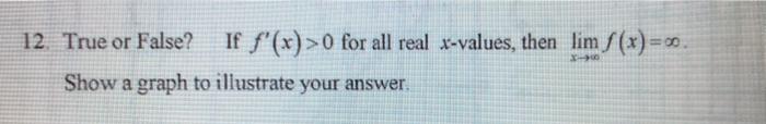 Solved 2. True or False? If f′(x)>0 for all real x-values, | Chegg.com