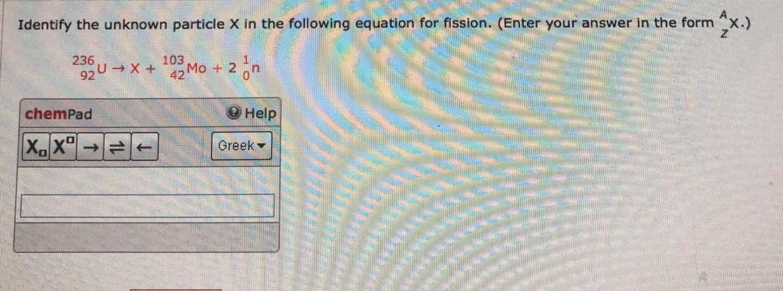 Solved Identify the unknown particle X in the following | Chegg.com