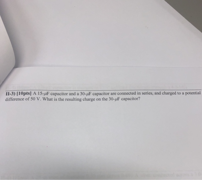 Solved 11-3) [10pts] A 15-pF capacitor and a 30-uuF | Chegg.com