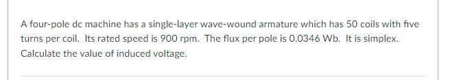 Solved A four-pole dc machine has a single-layer wave-wound | Chegg.com