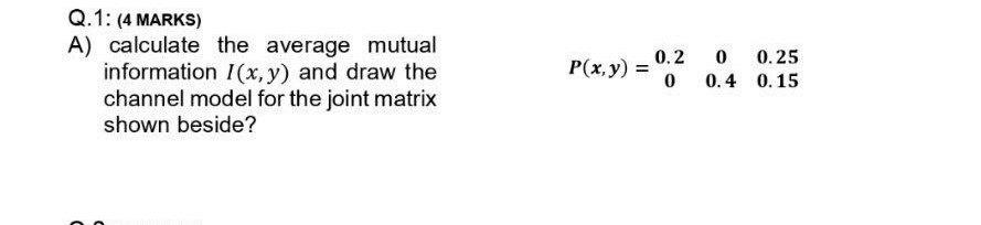 Solved Q.1: (4 MARKS) A) calculate the average mutual | Chegg.com