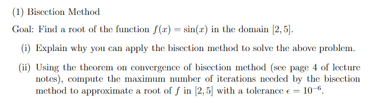 Solved (1) Bisection Method Goal: Find a root of the | Chegg.com