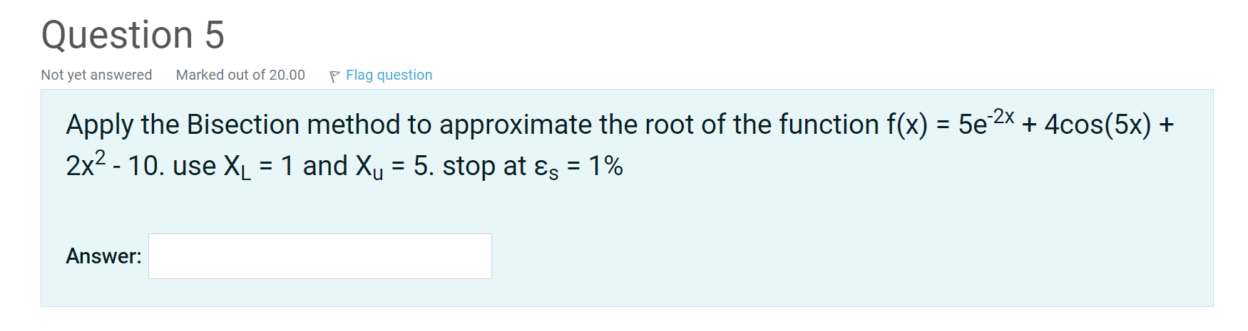 Solved Apply The Bisection Method To Approximate The Root Of
