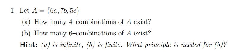 Solved 1. Let A = {6a, 76, 5c} (a) How many 4-combinations | Chegg.com