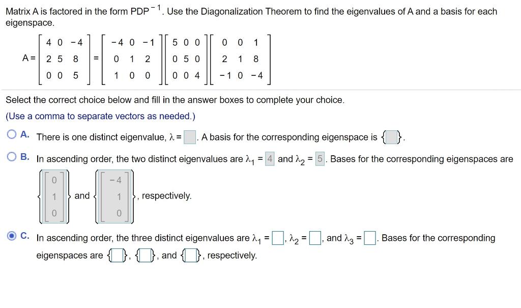 Solved Matrix A is factored in the form PDP eigenspace. Use | Chegg.com