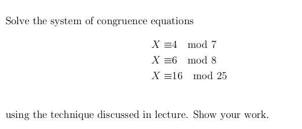 Solved Solve the system of congruence equations X 54 mod 7 X | Chegg.com