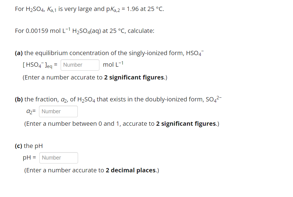 Solved For H2SO4, Ka, 1 is very large and pKa,2 = 1.96 at 25 | Chegg.com