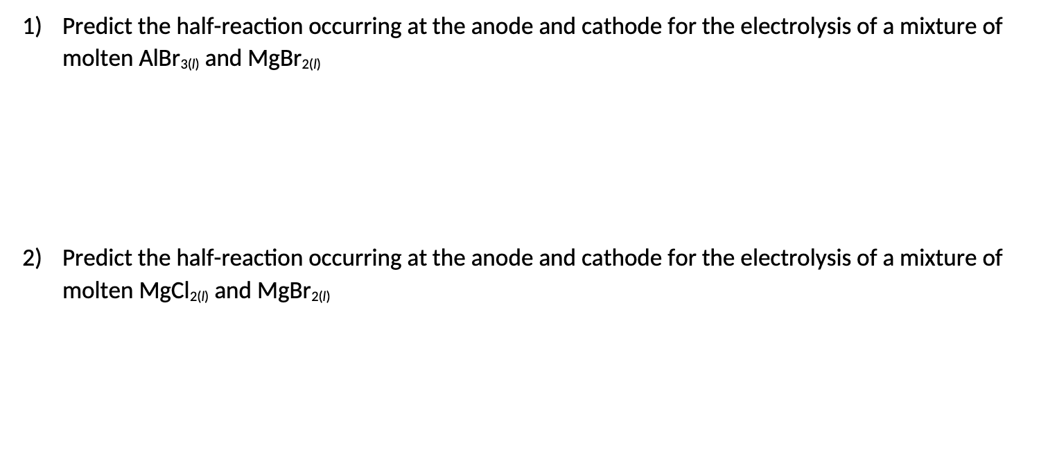Solved 1) Predict the half-reaction occurring at the anode | Chegg.com
