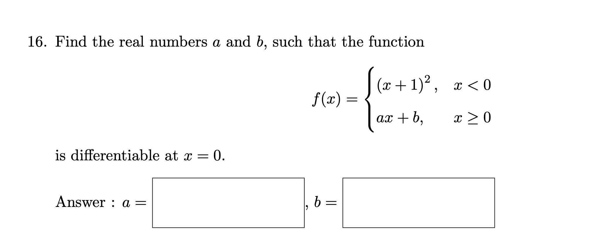 Solved 16. Find the real numbers a and b, such that the | Chegg.com