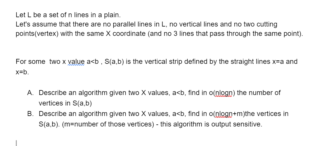 Solved Let L ﻿be a set of n ﻿lines in a plain.Let's assume | Chegg.com
