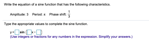 Solved Write the equation of a sine function that has the | Chegg.com
