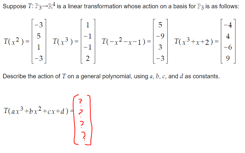 Solved Suppose T: P3-R4 is a linear transformation whose | Chegg.com