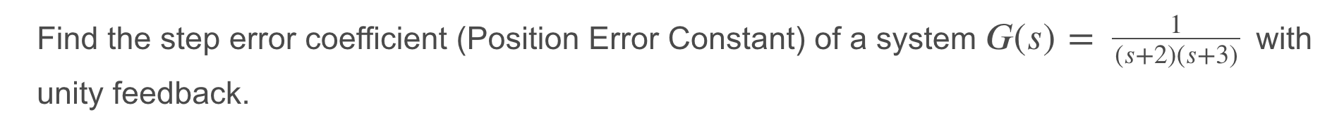 Solved Find the step error coefficient (Position Error | Chegg.com