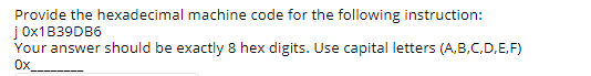Solved Provide the hexadecimal machine code for the | Chegg.com