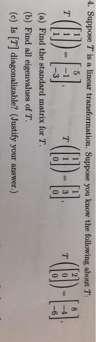 Solved 4. Suppose T is a linear transformation. Suppose you | Chegg.com