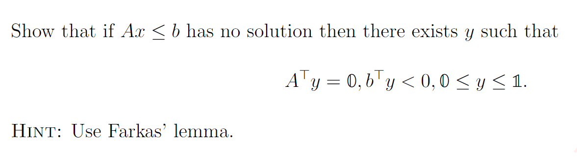 Solved Prove the following using Farkas lemma. PLEASE DON'T | Chegg.com