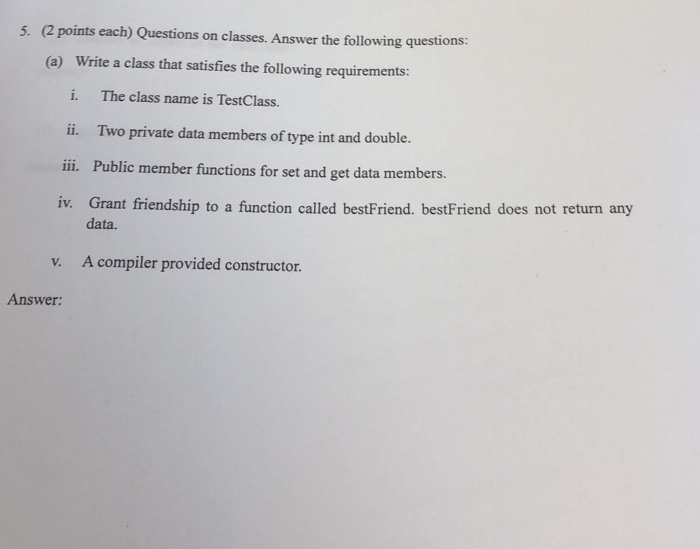Solved 5. (2 points each) Questions on classes. Answer the | Chegg.com