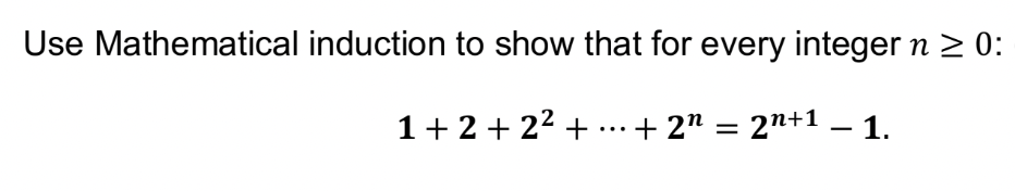 Solved Use Mathematical induction to show that for every | Chegg.com