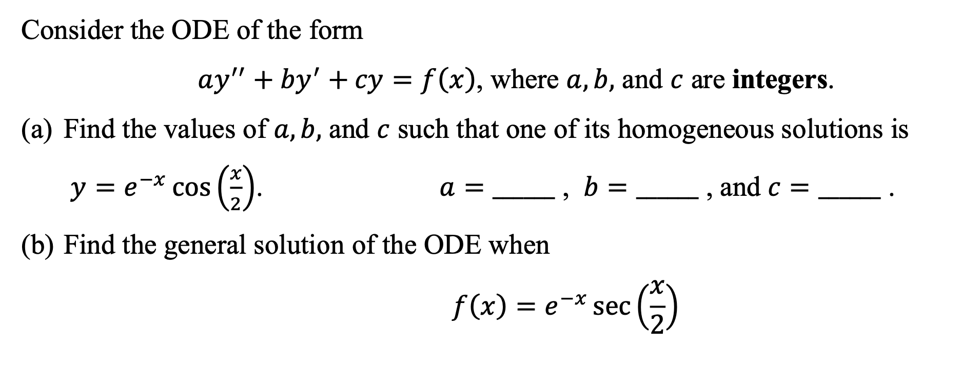 Solved Consider the ODE of the form = -X = ay"' + by' + cy = | Chegg.com