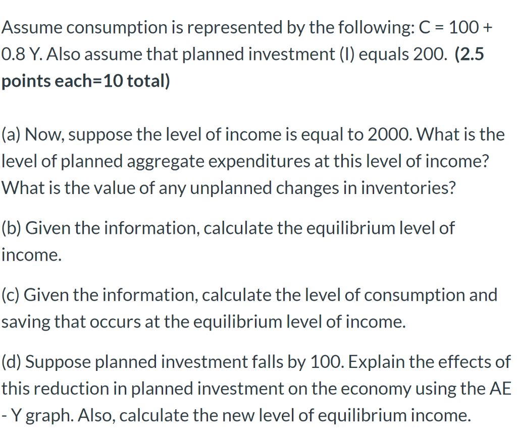 Solved Assume consumption is represented by the following: C | Chegg.com