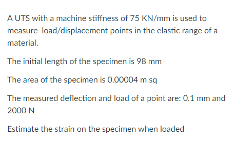 Solved A UTS with a machine stiffness of 75KN/mm is used to | Chegg.com