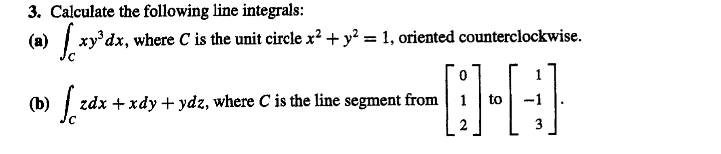 Solved 3. Calculate the following line integrals: (a) { | Chegg.com
