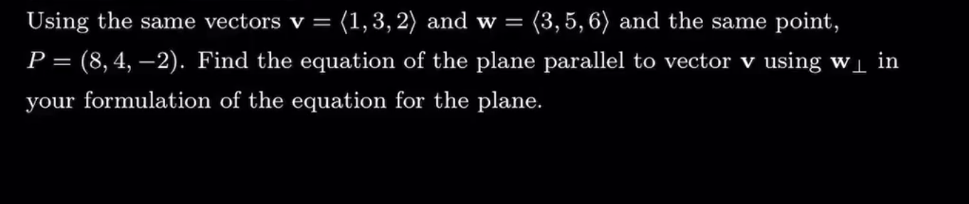 Solved Using the same vectors v= 1,3,2 and w= 3,5,6 and | Chegg.com