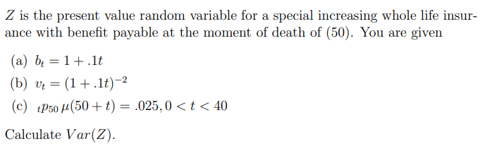 Solved Z is the present value random variable for a special | Chegg.com