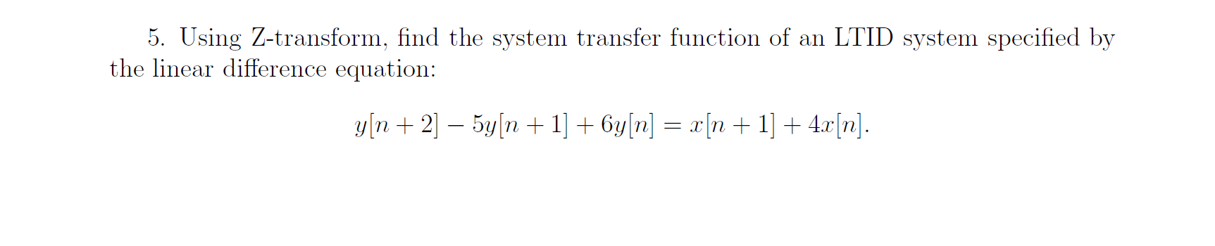 Solved 5. Using Z-transform, find the system transfer | Chegg.com